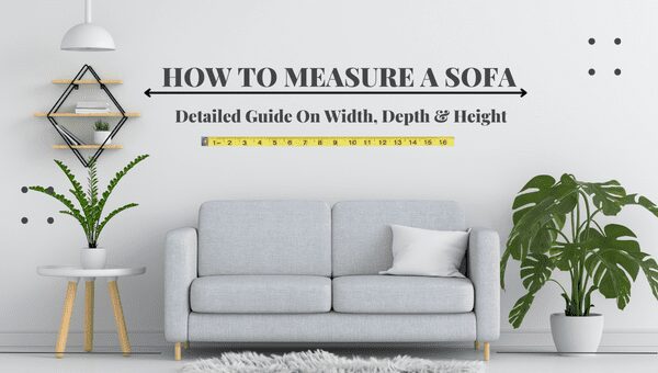 How To Measure A Sofa In 2026 [Making Sense Of Dimensions]