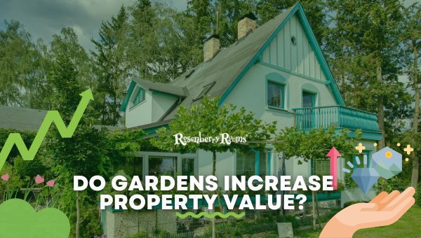 Do Gardens Increase Property Value? [2025 Real-Estate Expert Guide]