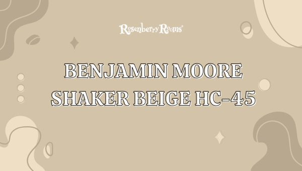 Benjamin Moore Shaker Beige HC-45 [Paint Color Review 2025]