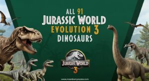 All 91 Dinosaurs in Jurassic World Evolution 3 (June 2026)