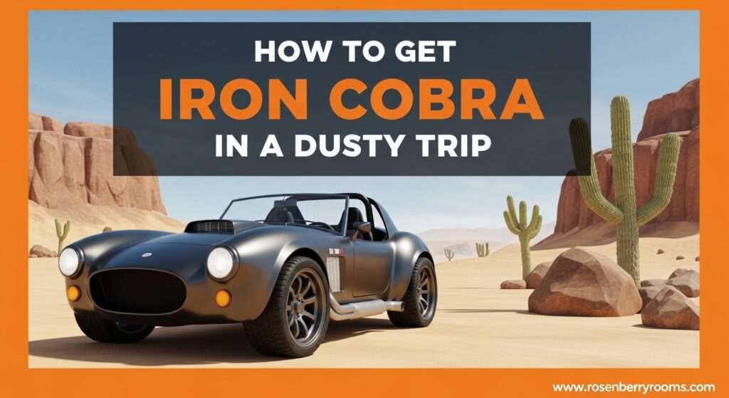 How To Get Iron Cobra in A Dusty Trip (March 2026)