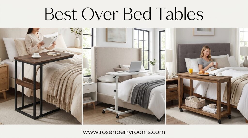 8 Best Over Bed Tables (June 2026) Expert Reviews